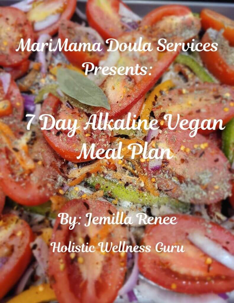 7 Day Alkaline Vegan Meal Plan — MariMama Doula Services